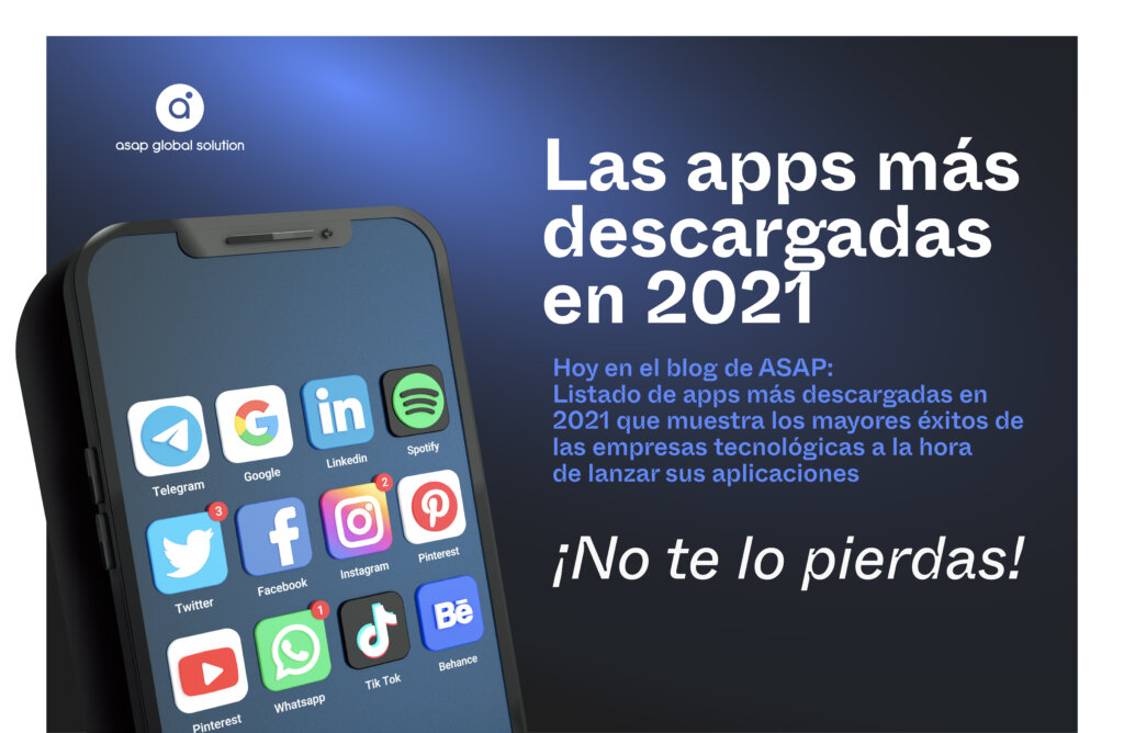 Aplicaciones más descargadas en 2021 | ASAP Global Solution